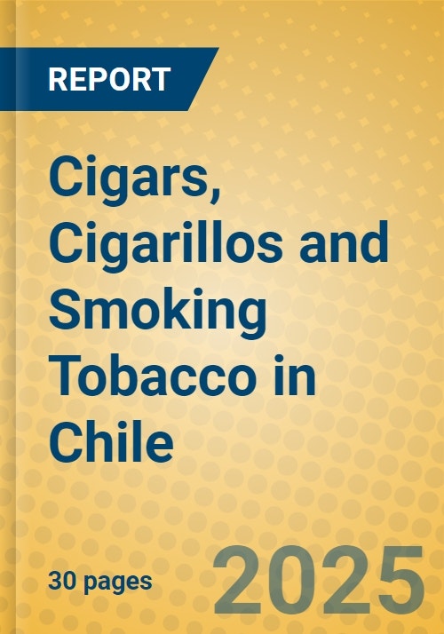 Cigars, Cigarillos and Smoking Tobacco in Chile