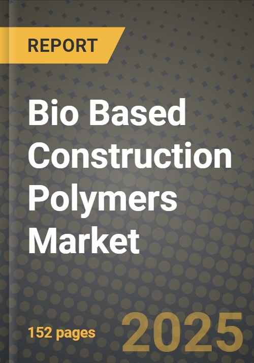 Bio Based Construction Polymers Market Forecast (2025-2032): Industry ...