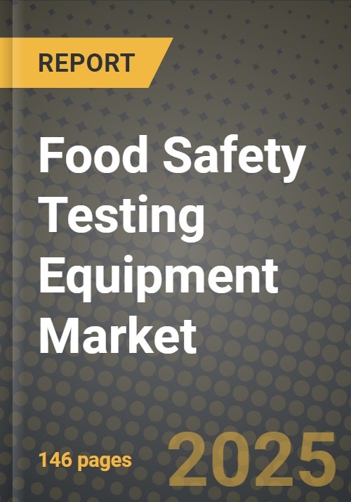 2025 Food Safety Testing Equipment Market Report - Industry Size ...