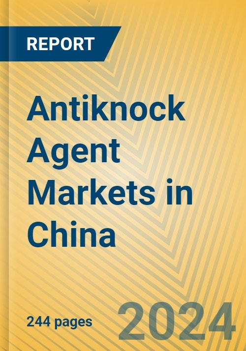 Antiknock Agent Markets in China