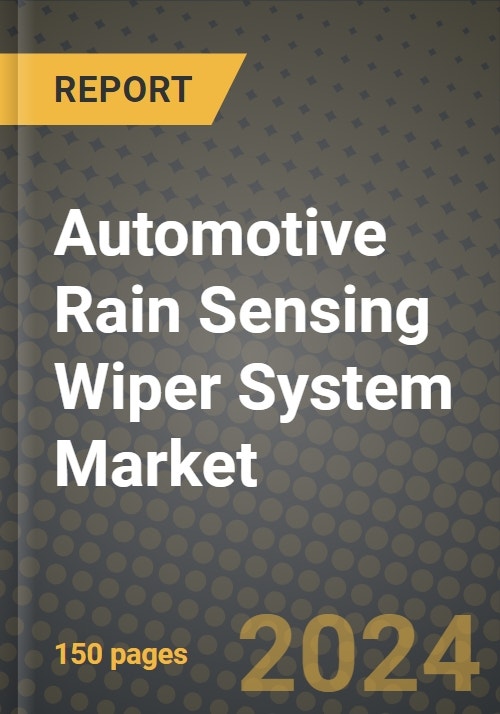 2023 Automotive Rain Sensing Wiper System Market - Revenue, Trends ...