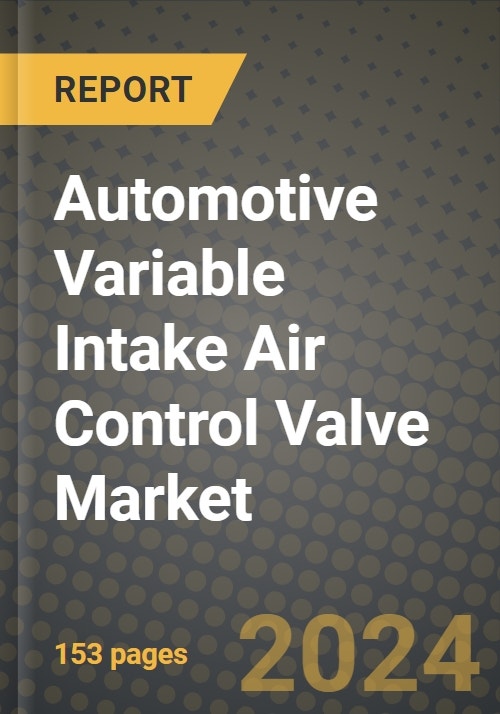 Automotive Variable Intake Air Control Valve Market Report: Industry ...