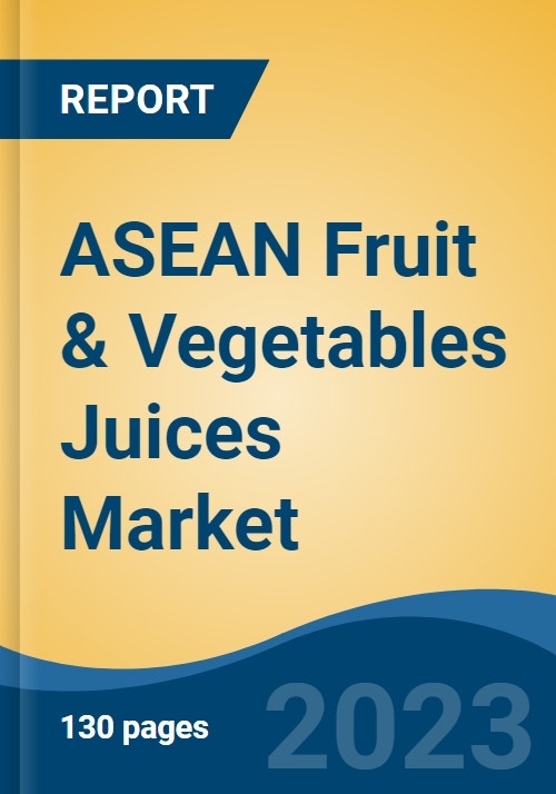 ASEAN Fruit & Vegetables Juices Market Competition, Forecast and ...