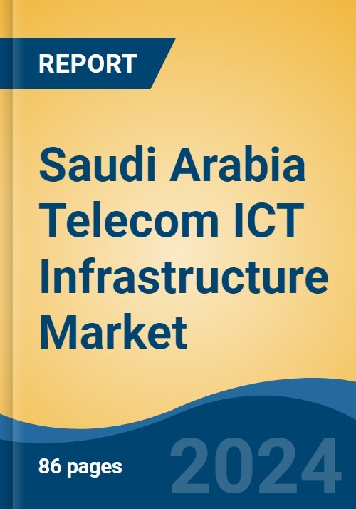 Saudi Arabia Telecom ICT Infrastructure Market Size & Trends