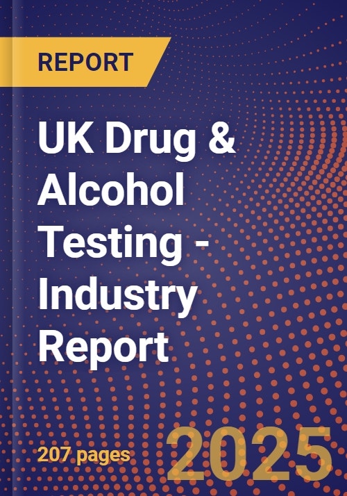 UK Drug & Alcohol Testing - Industry Report