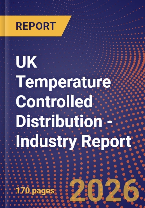 UK Temperature Controlled Distribution - Industry Report