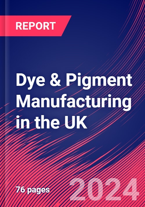 Dye & Pigment Manufacturing in the UK - Industry Market Research Report