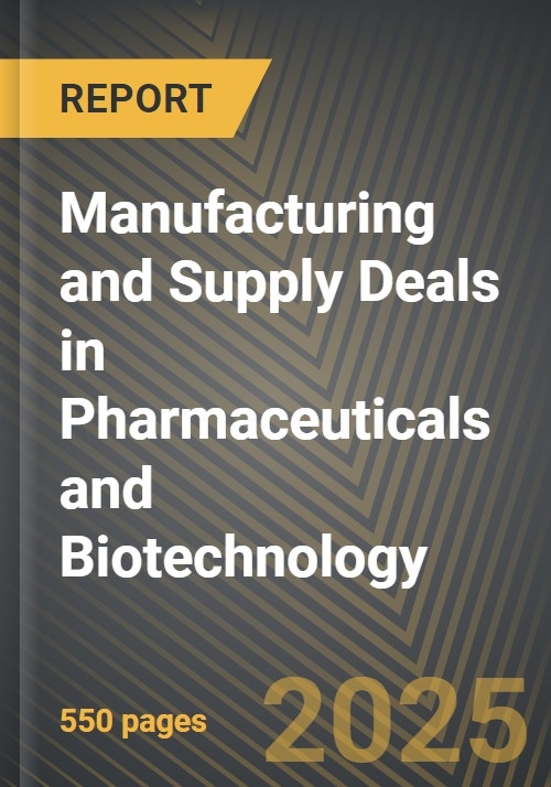 Manufacturing and Supply Deals in Pharmaceuticals and Biotechnology