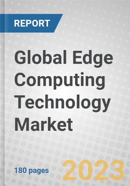 Global Edge Computing Technology Market: Trends and Forecast to 2027
