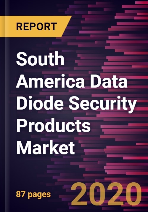 South America Data Diode Security Products Market Forecast to 2027 ...