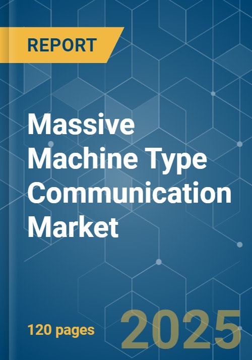Massive Machine Type Communication - Market Share Analysis, Industry ...