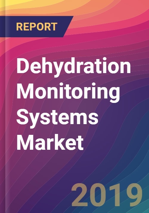 Dehydration Monitoring Systems Market Size, Market Share, Application ...