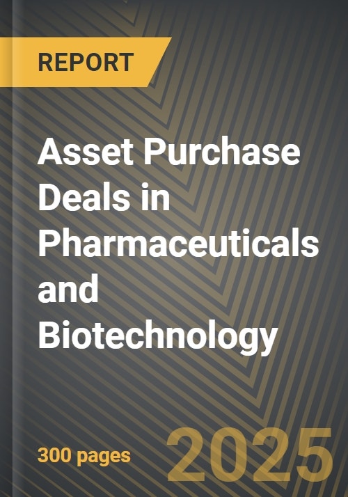 Asset Purchase Deals in Pharmaceuticals and Biotechnology 2019-2025