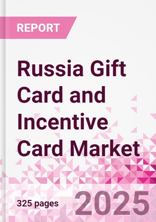 Russia Gift Card and Incentive Card Market Intelligence and Future ...