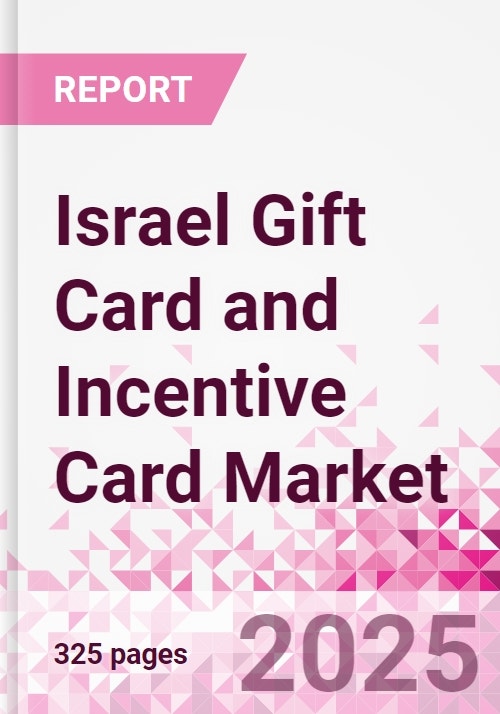 Israel Gift Card and Incentive Card Market Intelligence and Future ...