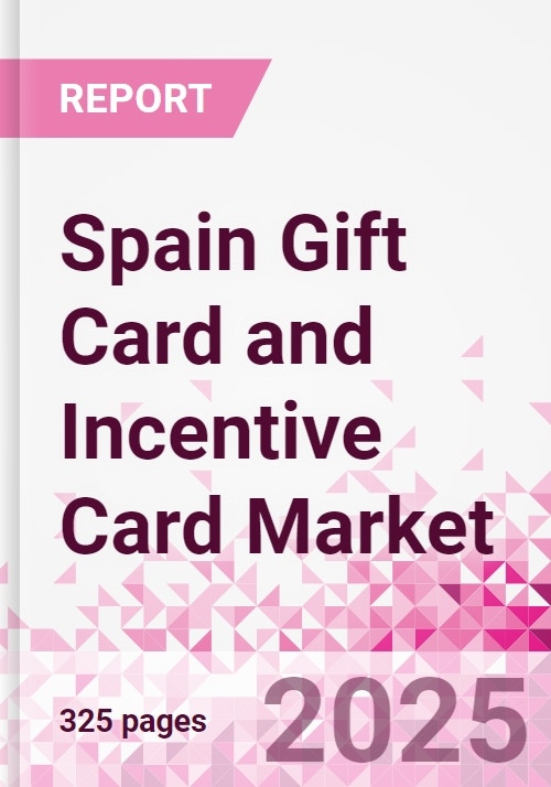 Spain Gift Card and Incentive Card Market Intelligence and Future ...