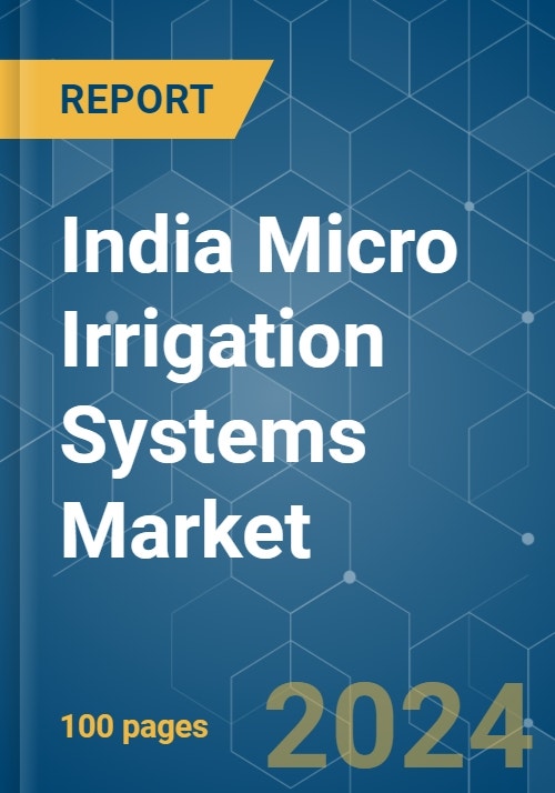 India Micro Irrigation Systems - Market Share Analysis, Industry Trends & Statistics, Growth ...