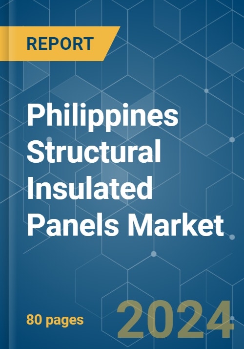Philippines Structural Insulated Panels - Market Share Analysis ...