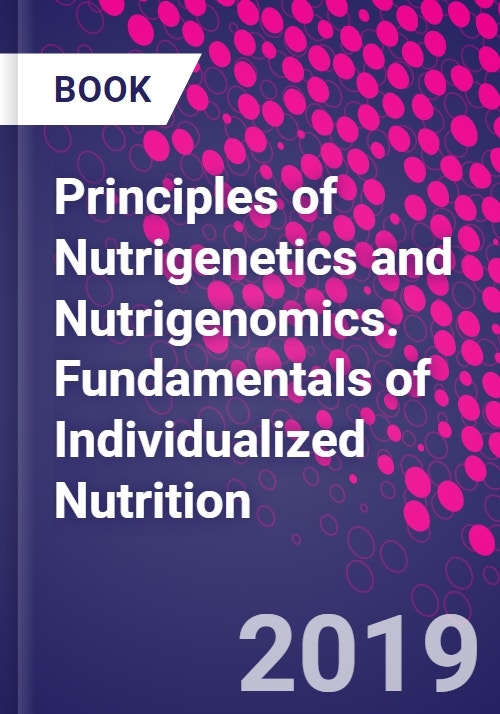 Principles of Nutrigenetics and Nutrigenomics. Fundamentals of ...