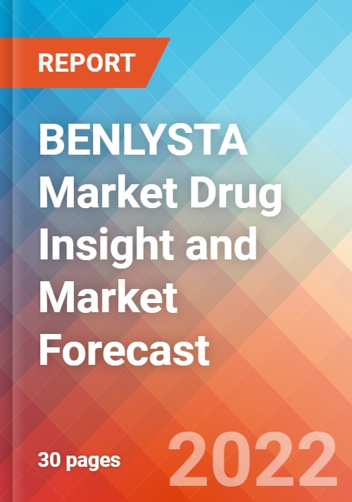BENLYSTA Market Drug Insight and Market Forecast - 2032