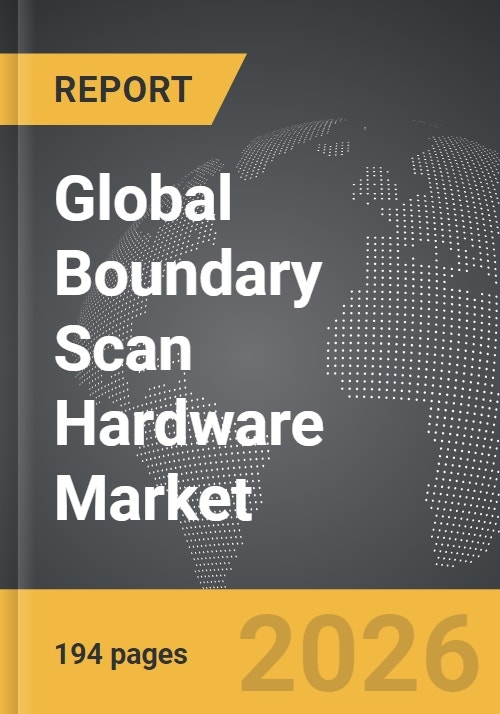 Boundary Scan Hardware - Global Strategic Business Report