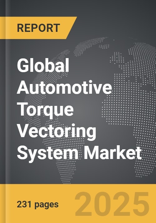 Automotive Torque Vectoring System - Global Strategic Business Report