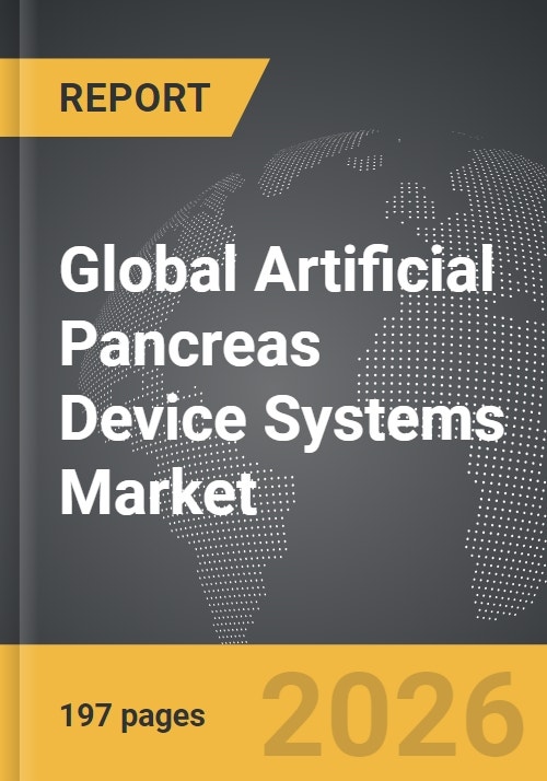 Artificial Pancreas Device Systems - Global Strategic Business Report