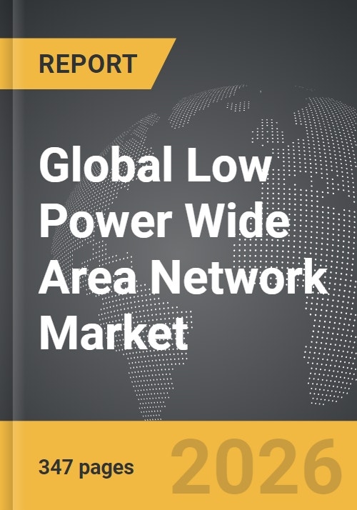 Low Power Wide Area Network Market Size & Forecast to 2030