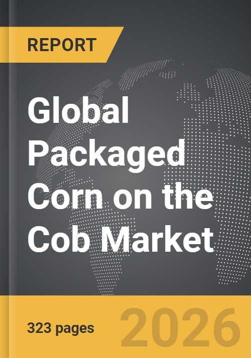 Packaged Corn on The Cob Market Size & Forecast to 2030