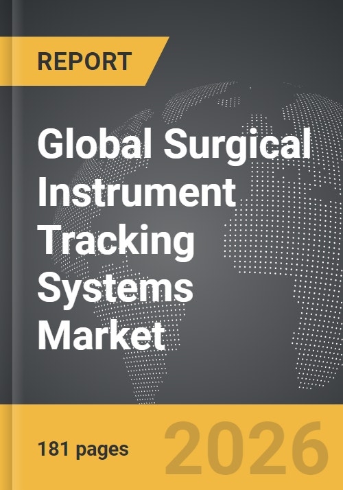 Surgical Instrument Tracking Systems - Global Strategic Business Report