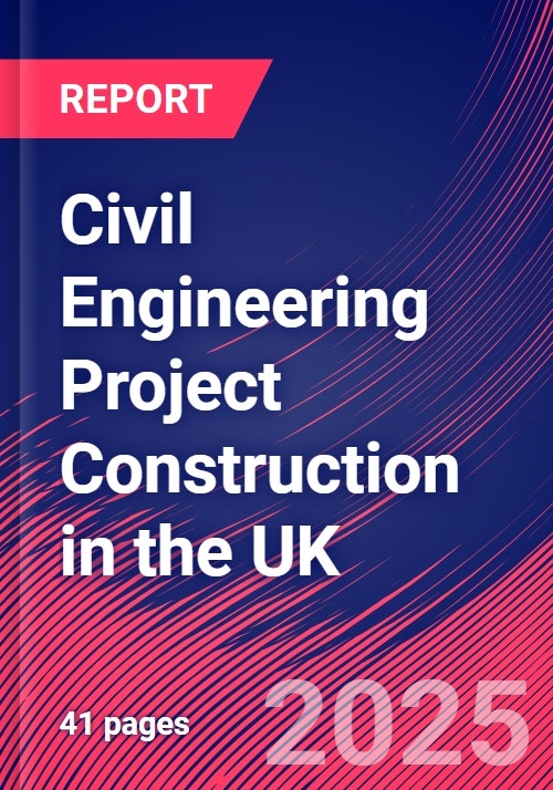 Civil Engineering Project Construction in the UK - Market Research ...