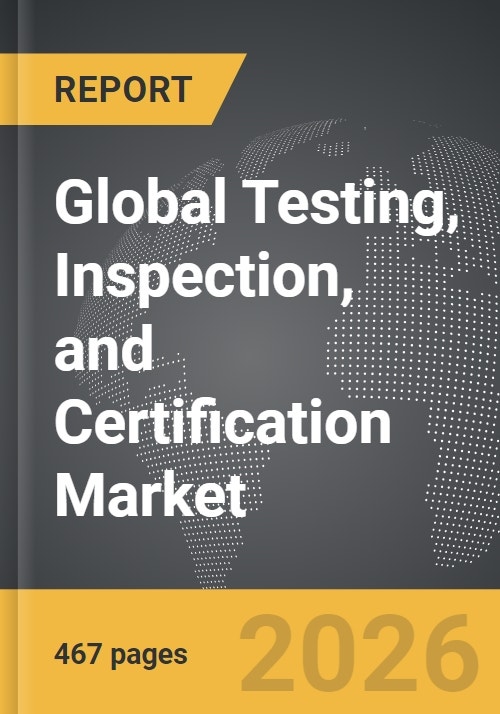 Testing, Inspection, and Certification (TIC) - Global Strategic ...