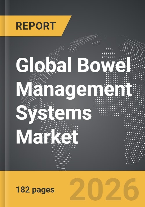 Bowel Management Systems - Global Strategic Business Report