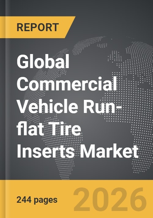 Commercial Vehicle Run-flat Tire Inserts - Global Strategic Business Report
