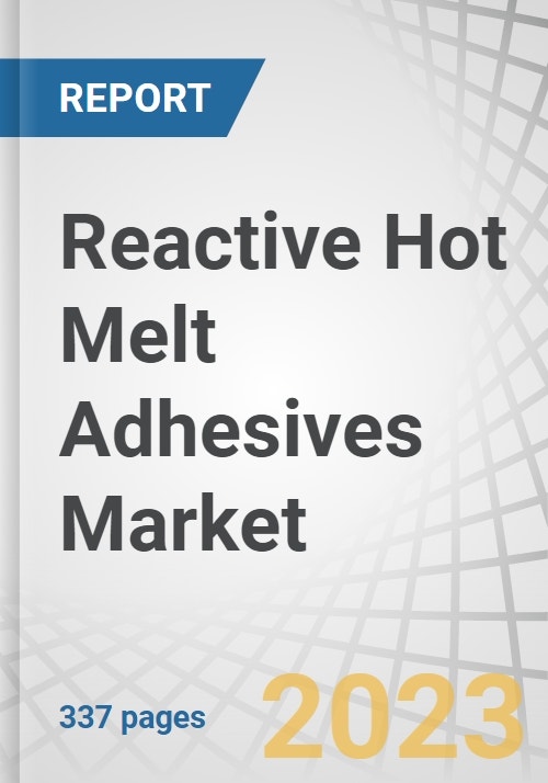 Reactive Hot Melt Adhesives Market by Resin Type (Polyurethane ...
