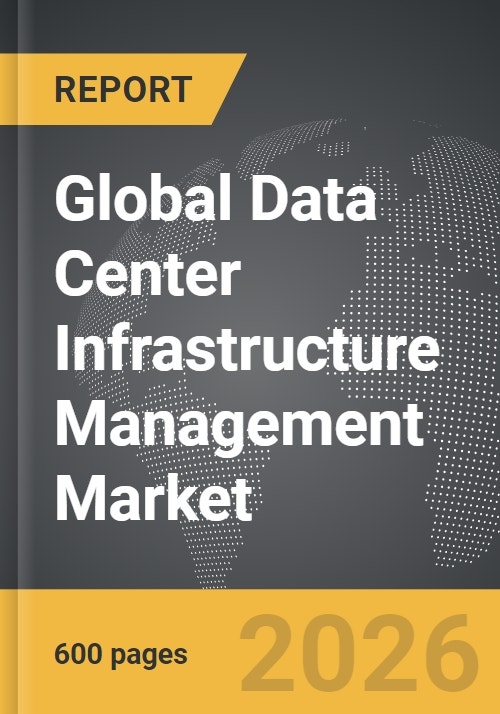 Data Center Infrastructure Management (DCIM) - Global Strategic ...