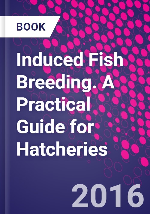 Induced Fish Breeding. A Practical Guide for Hatcheries