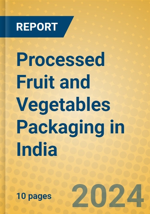 Processed Fruit and Vegetables Packaging in India