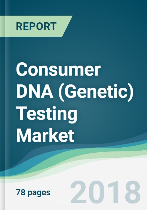 Consumer DNA (Genetic) Testing Market - Forecasts from 2018-2023