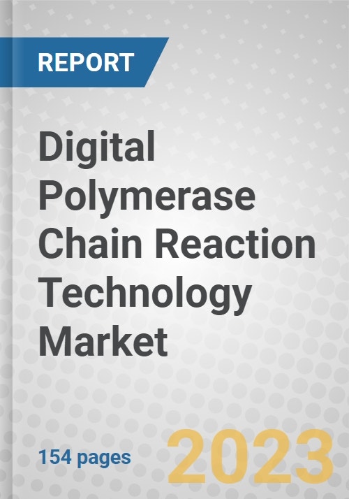 Digital Polymerase Chain Reaction (PCR) Technology: Global Markets