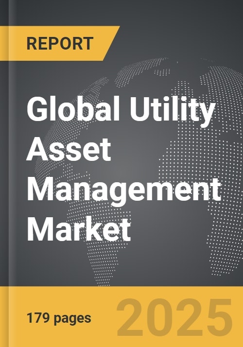 Utility Asset Management - Global Strategic Business Report
