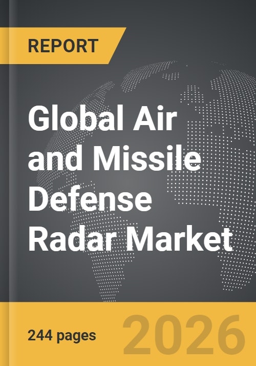 Air and Missile Defense Radar (AMDR) - Global Strategic Business Report