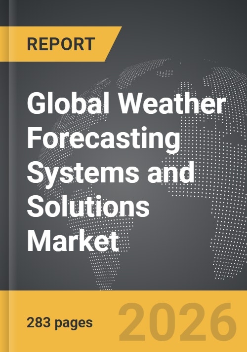 Weather Forecasting Systems and Solutions - Global Strategic Business ...