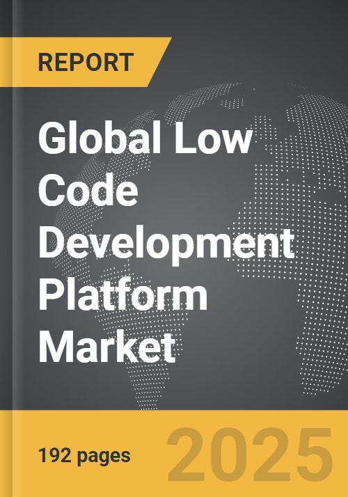 Low Code Development Platform - Global Strategic Business Report