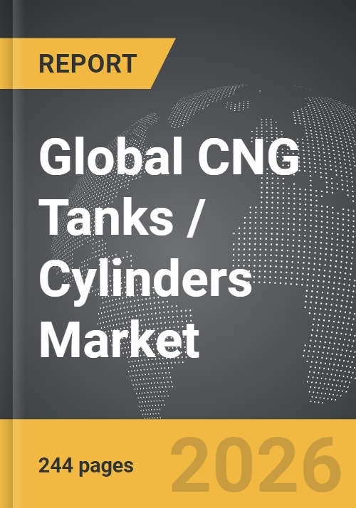 CNG Tanks / Cylinders - Global Strategic Business Report