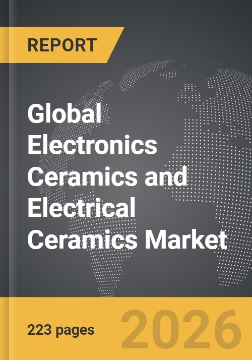 Electronics Ceramics and Electrical Ceramics - Global Strategic ...