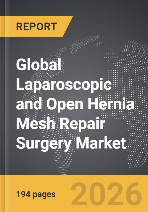 Laparoscopic and Open Hernia Mesh Repair Surgery - Global Strategic ...