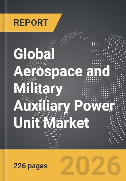 Aerospace and Military Auxiliary Power Unit (APU) - Global Strategic ...