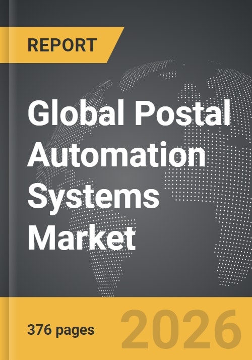 Postal Automation Systems Market Size & Forecast to 2030