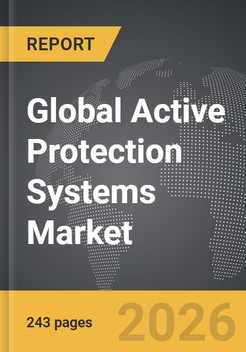 Active Protection Systems - Global Strategic Business Report